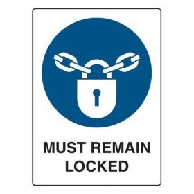 Must Remain Locked | Safety Signs Direct