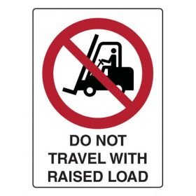Do Not Travel With Raised Load | Safety Signs Direct