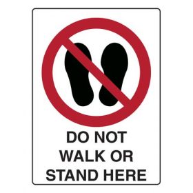 Do Not Walk Or Stand Here | Safety Signs Direct